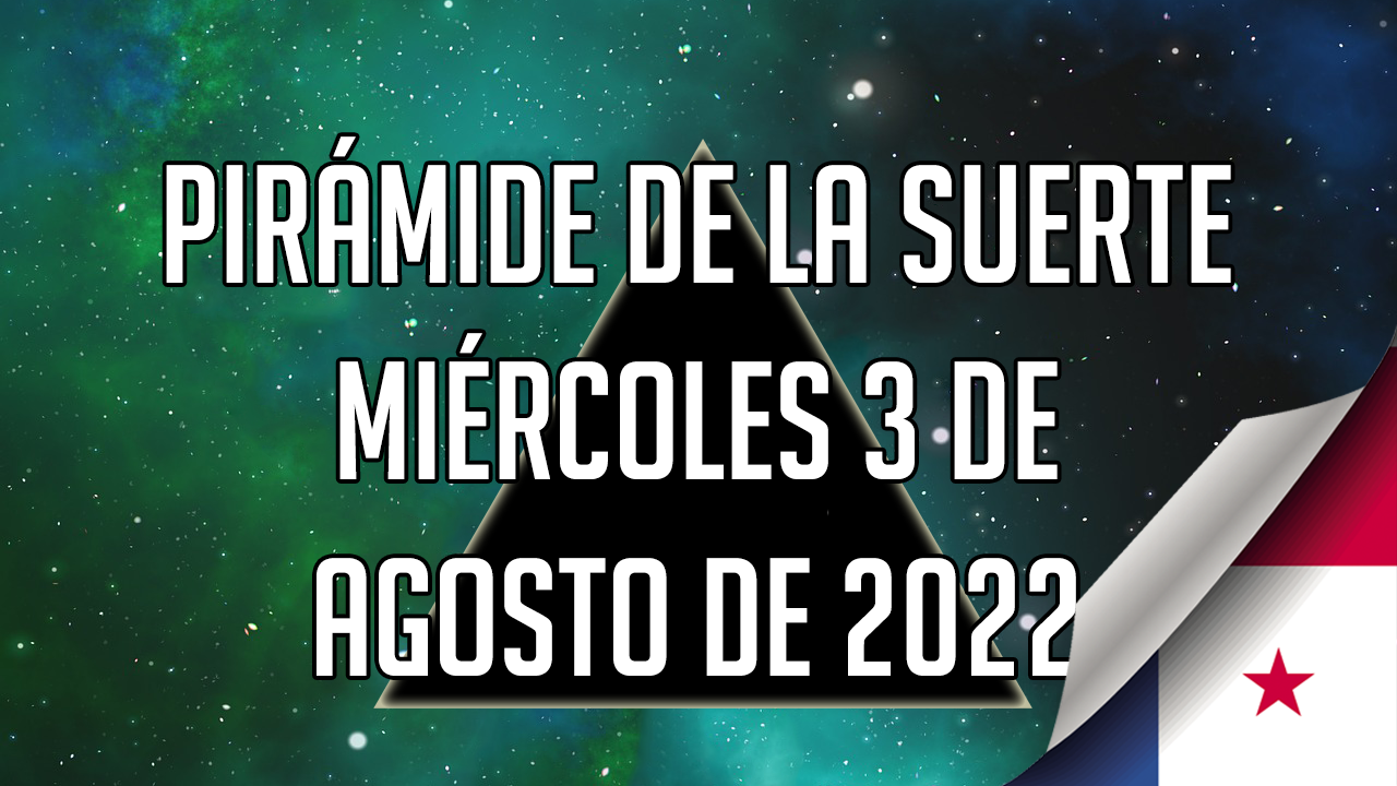Pirámide para el miércoles 3 de agosto de 2022 | Suerte Lotería ... Pirámide para el miércoles 3 de agosto de 2022 | Suerte Lotería ...